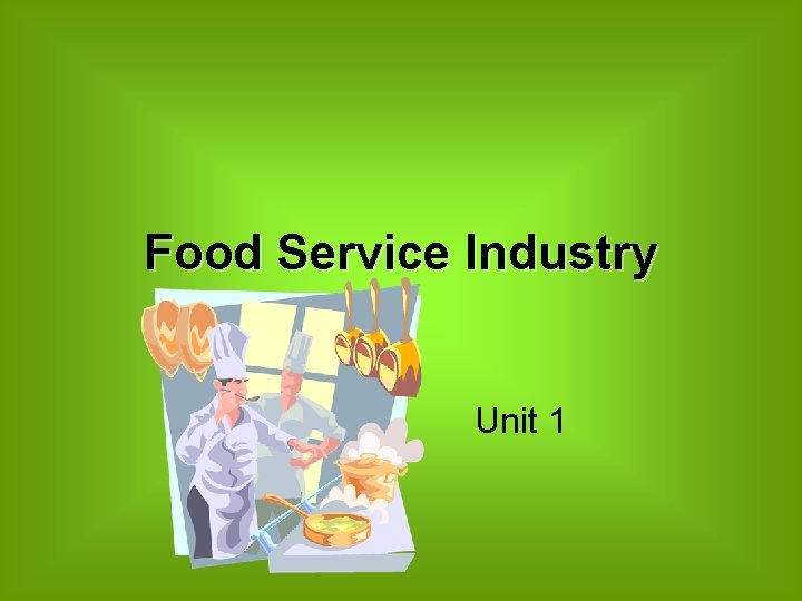 Food Service Industry Unit 1 Developing YOUR Employability