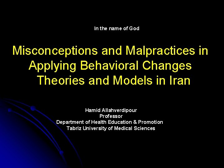 In the name of God Misconceptions and Malpractices