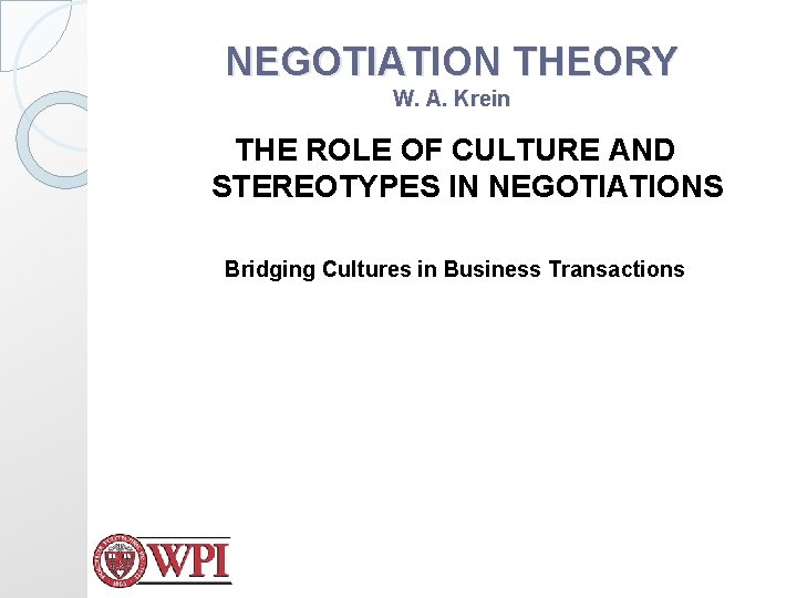 NEGOTIATION THEORY W A Krein THE ROLE OF