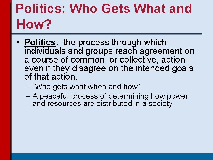 Politics Who Gets What and How What is