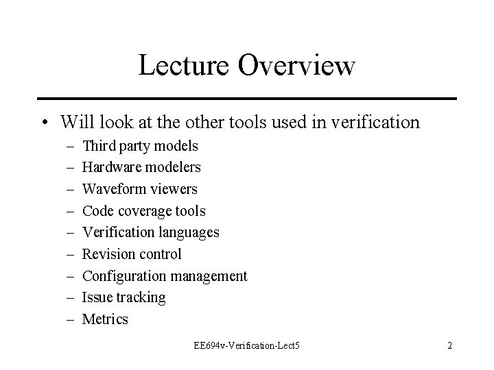 Lecture 5 Verification Tools Automation improves the efficiency