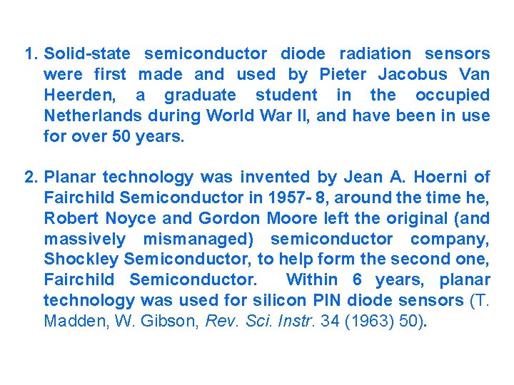 1 Solidstate semiconductor diode radiation sensors were first