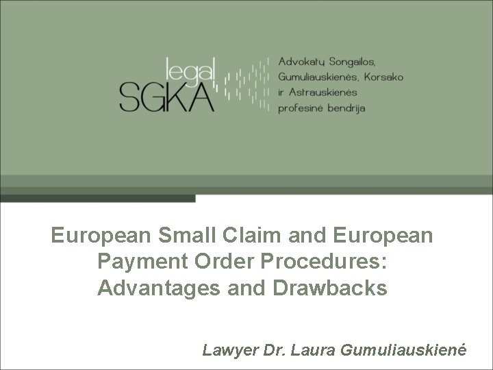 European Small Claim and European Payment Order Procedures