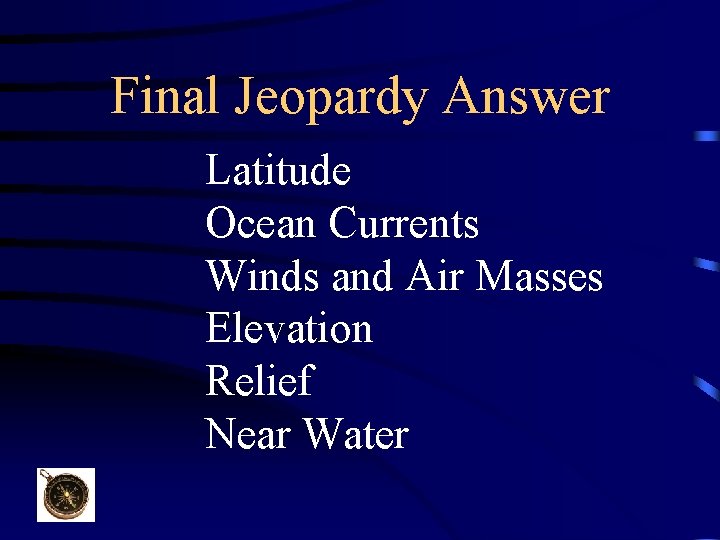 Jeopardy Landforms Soil Vegetation Other Q 100 Q