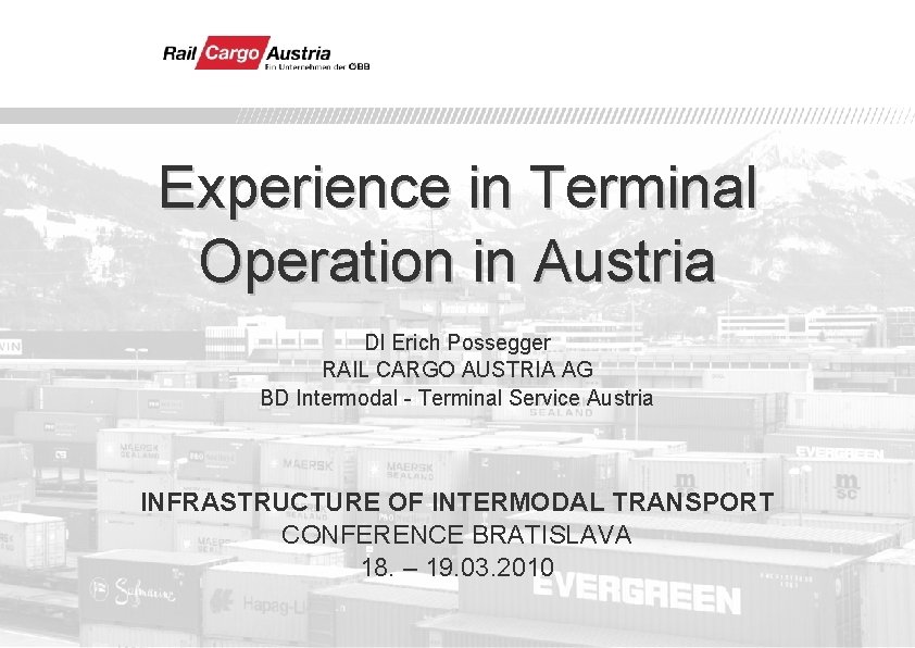 Experience in Terminal Operation in Austria DI Erich