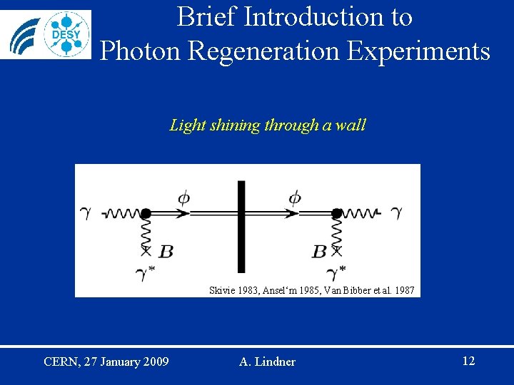 Ultralight Particles beyond the Standard Model Laboratory Experiments