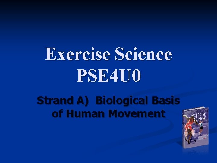 Exercise Science PSE 4 U 0 Strand A