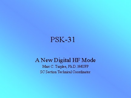 PSK31 A New Digital HF Mode Marc C