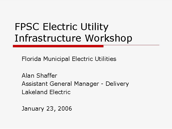 FPSC Electric Utility Infrastructure Workshop Florida Municipal Electric