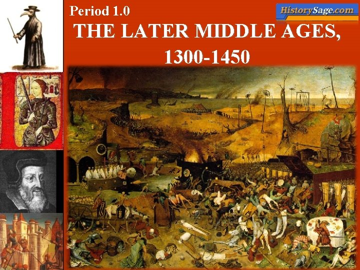 Period 1 0 THE LATER MIDDLE AGES 1300