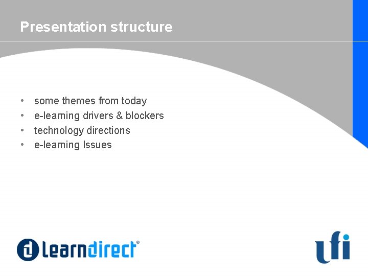Presentation structure some themes from today elearning drivers