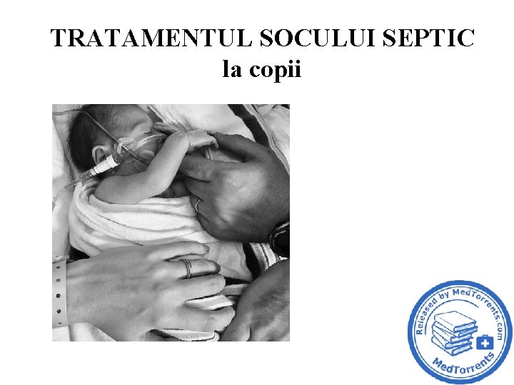 TRATAMENTUL SOCULUI SEPTIC la copii 1 Introducere Tratamentul