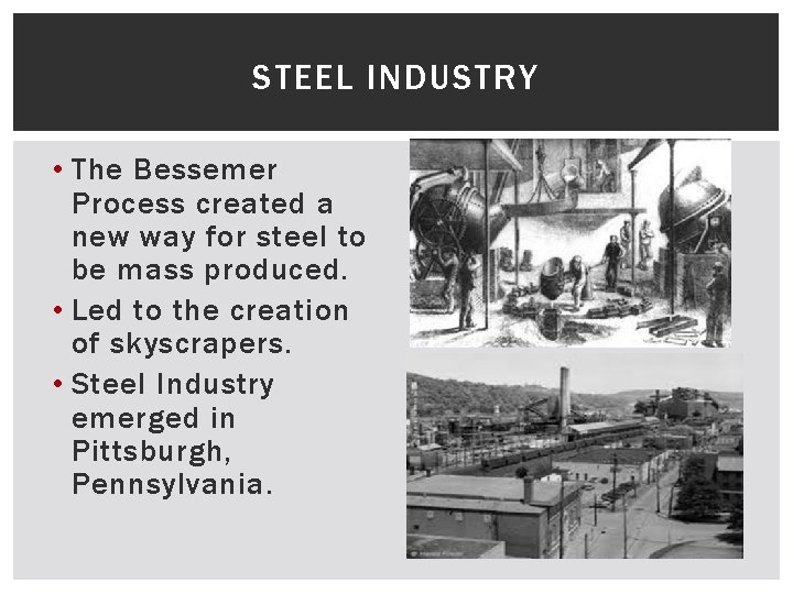 STEEL INDUSTRY The Bessemer Process created a new
