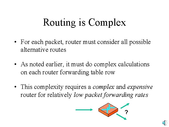 Routers Operate in a Mesh Many possible alternative