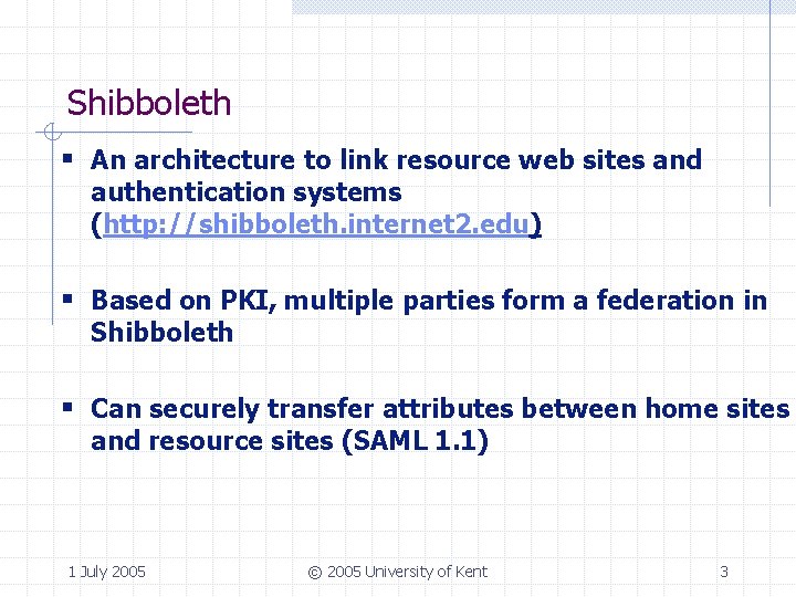 Seamless Integration of PERMIS and Shibboleth Development of
