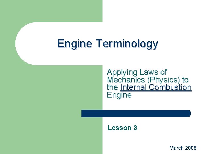 Engine Terminology Applying Laws of Mechanics Physics to
