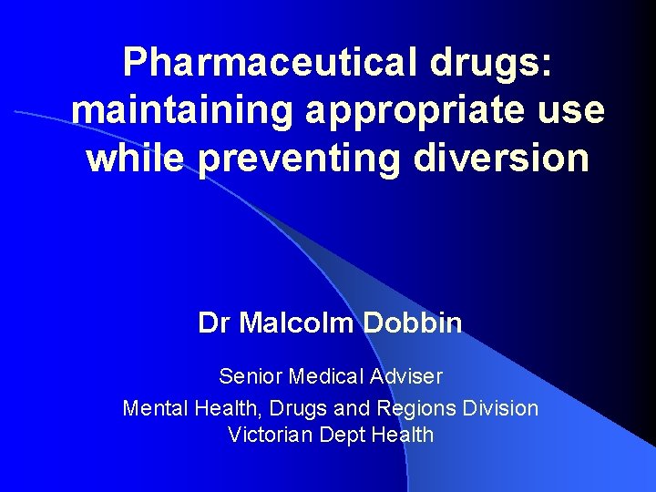 Pharmaceutical drugs maintaining appropriate use while preventing diversion