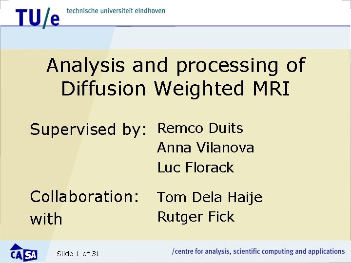 Analysis and processing of Diffusion Weighted MRI Supervised