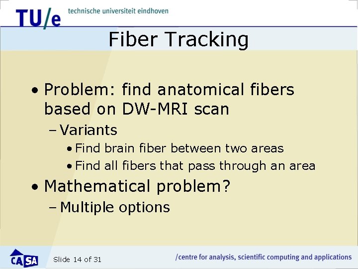 Analysis and processing of Diffusion Weighted MRI Supervised