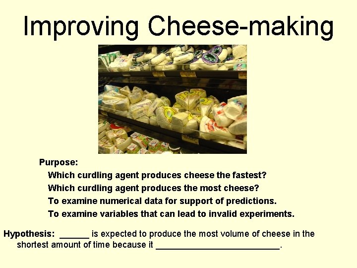 History of Cheese Making It is possible that
