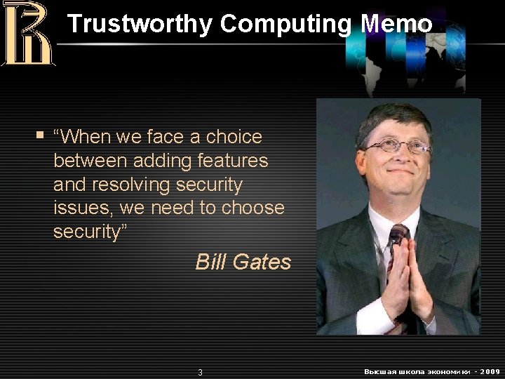 Trustworthy Computing Memo When we face a choice