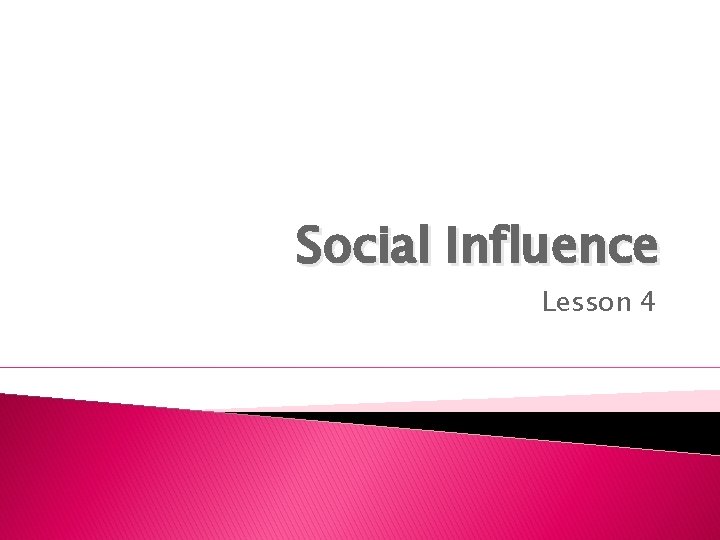 Social Influence Lesson 4 Starter Answer the two
