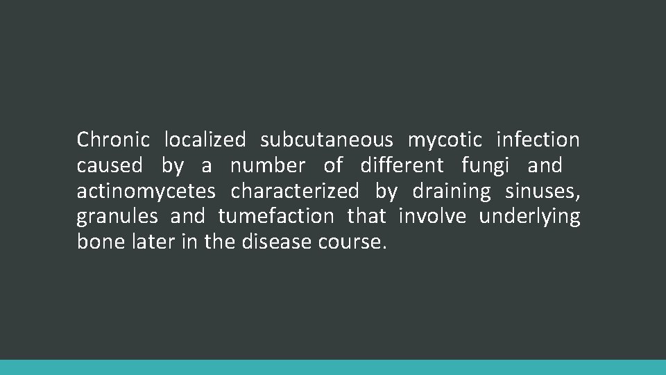 MYCETOMA MADURA FOOT Chronic localized subcutaneous mycotic infection