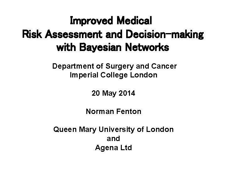Improved Medical Risk Assessment and Decisionmaking with Bayesian