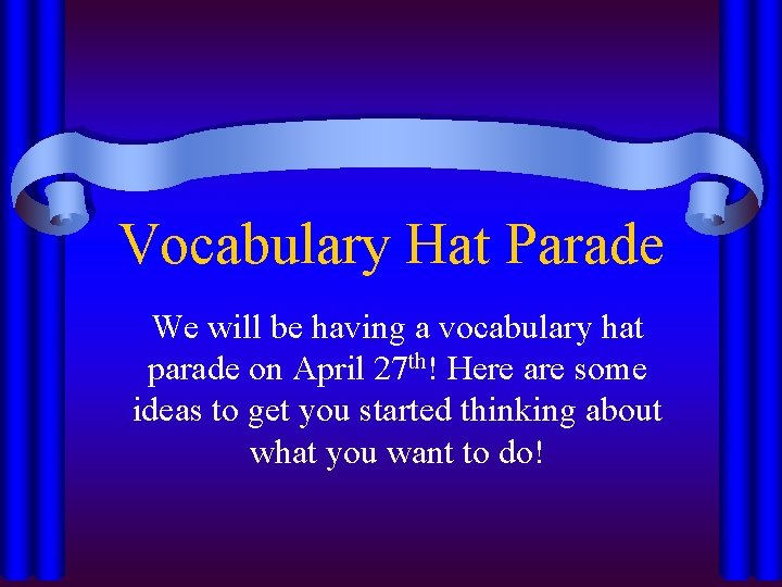 Somerset Pines Vocabulary Hat Parade Were having a