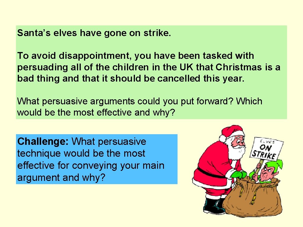 Santas elves have gone on strike To avoid