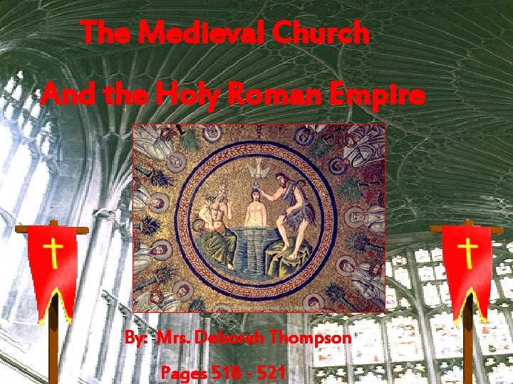 The Medieval Church And the Holy Roman Empire