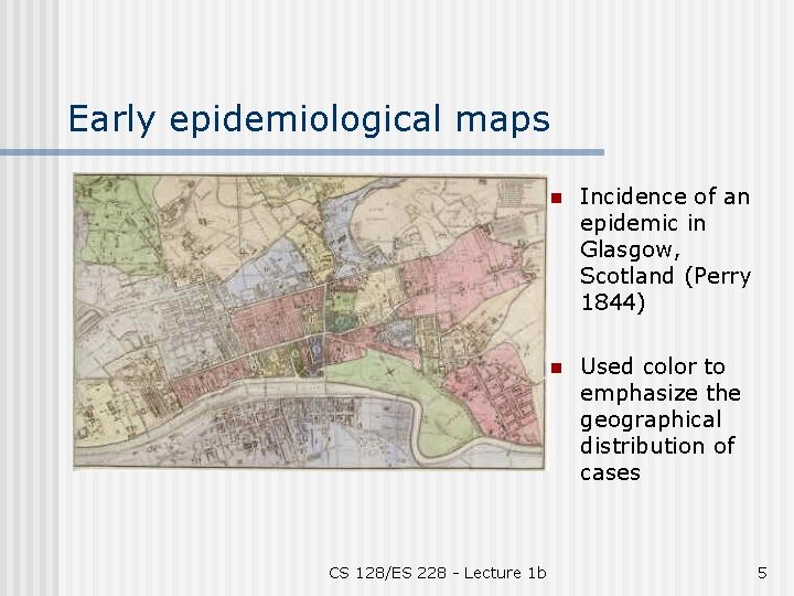Precursors to the modern GIS Thematic maps in