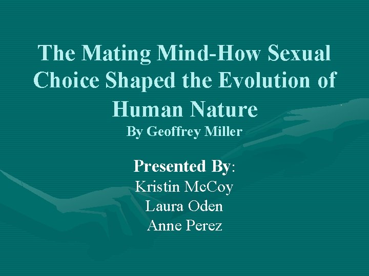 The Mating MindHow Sexual Choice Shaped the Evolution