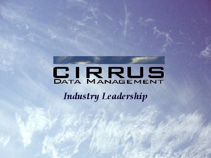 Industry Leadership Company Overview Since its inception in