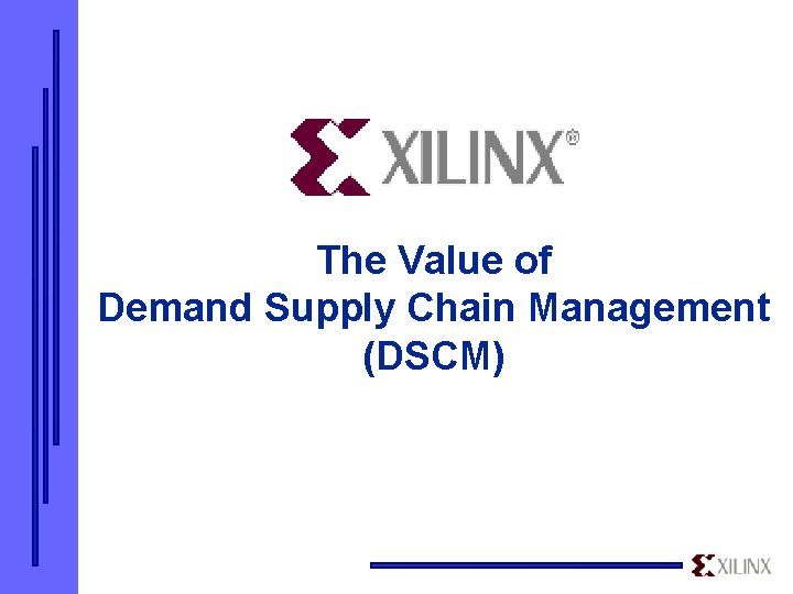 The Value of Demand Supply Chain Management DSCM