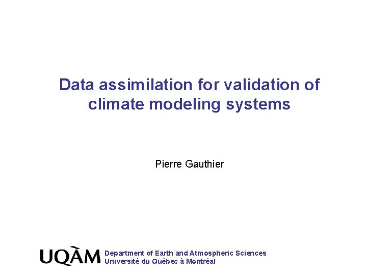 Data assimilation for validation of climate modeling systems