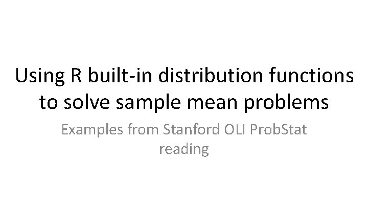 Using R builtin distribution functions to solve sample
