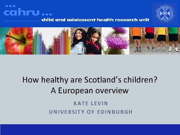 How healthy are Scotlands children A European overview