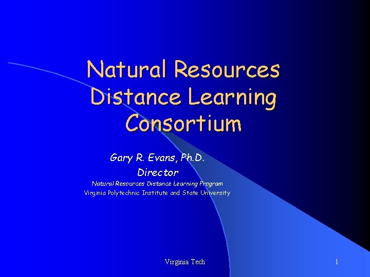 Natural Resources Distance Learning Consortium Gary R Evans