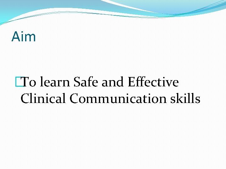 Safe and Effective Clinical Communication SECC A skills