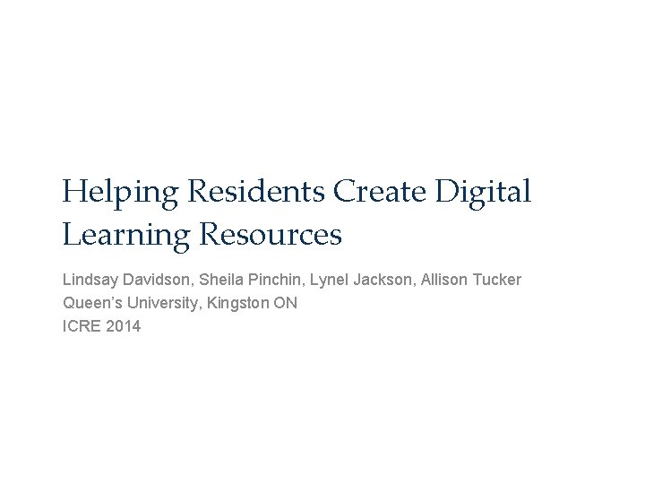 Helping Residents Create Digital Learning Resources Lindsay Davidson