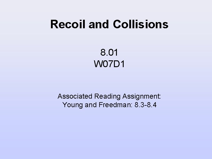 Recoil and Collisions 8 01 W 07 D