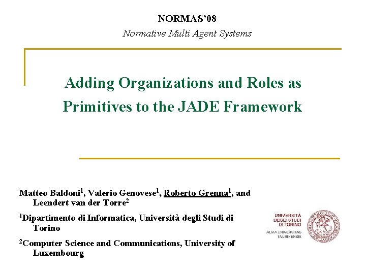 NORMAS 08 Normative Multi Agent Systems Adding Organizations