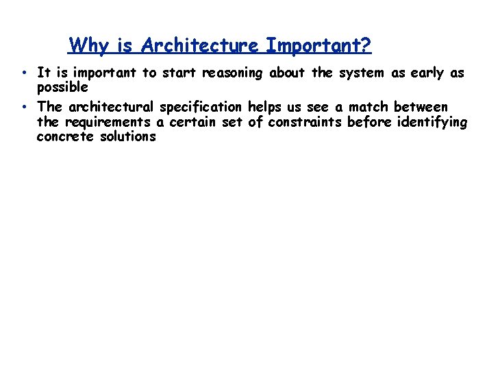 Why Architecture The architecture is not the operational