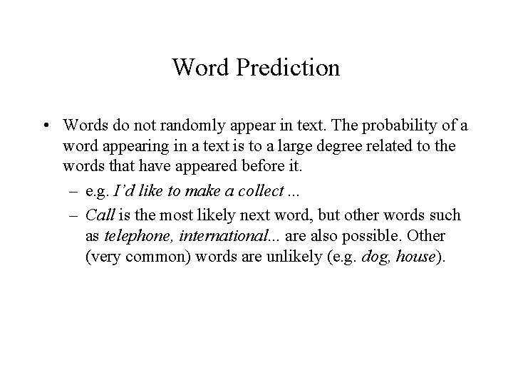 Word Prediction Words do not randomly appear in