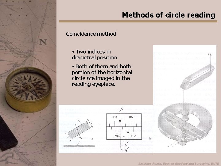 Surveying I Lecture 3 Outline The theodolite and