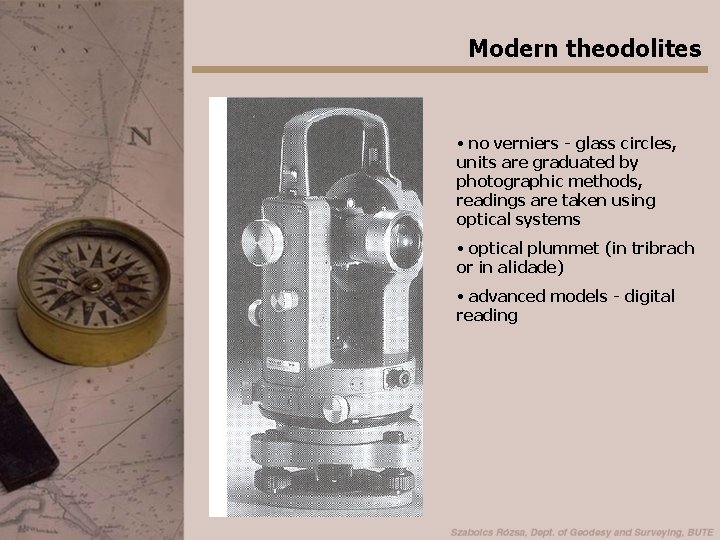 Surveying I Lecture 3 Outline The theodolite and