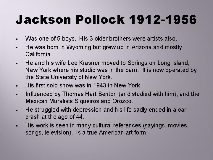 Jackson Pollock Jackson Pollock 1912 1956 Was one