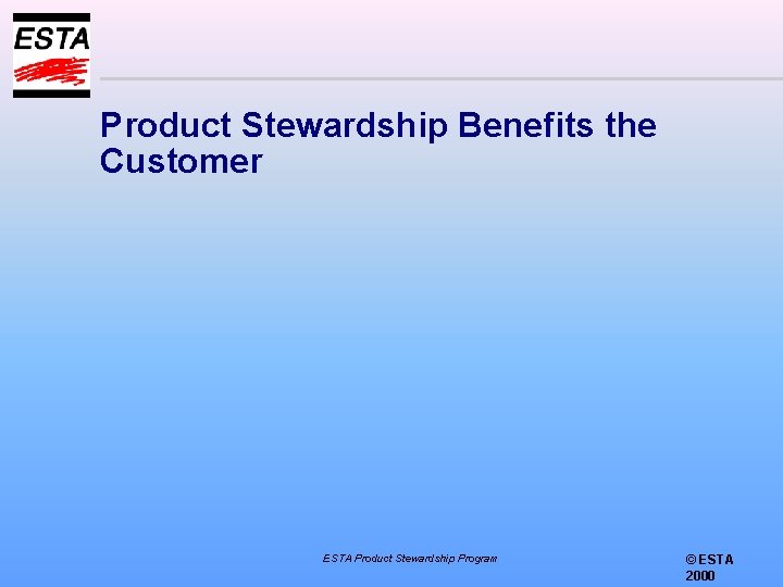 Product Stewardship ESTA Technical Standards Committee Product Stewardship