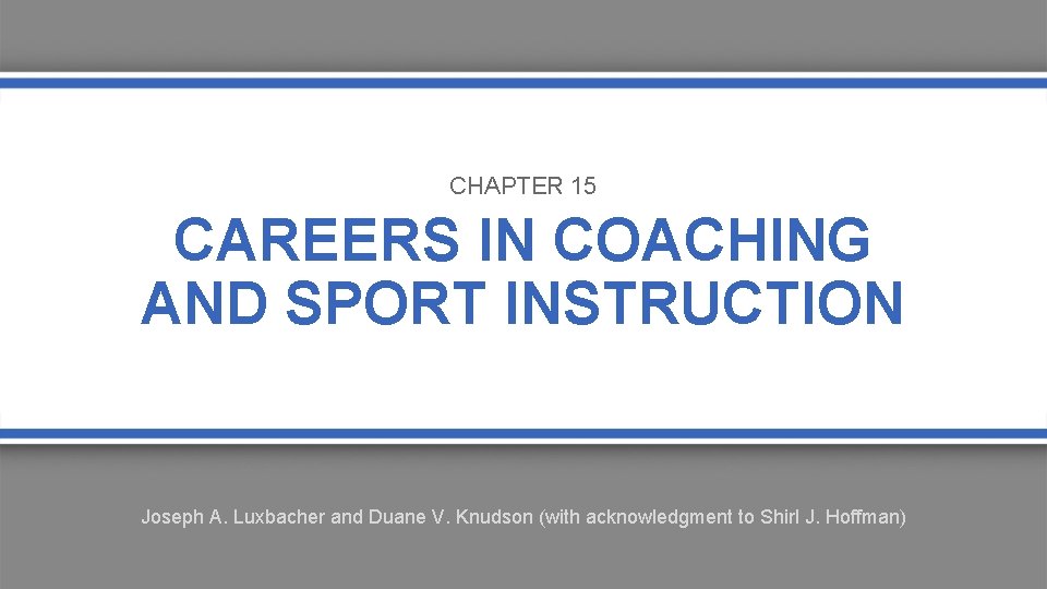 CHAPTER 15 CAREERS IN COACHING AND SPORT INSTRUCTION